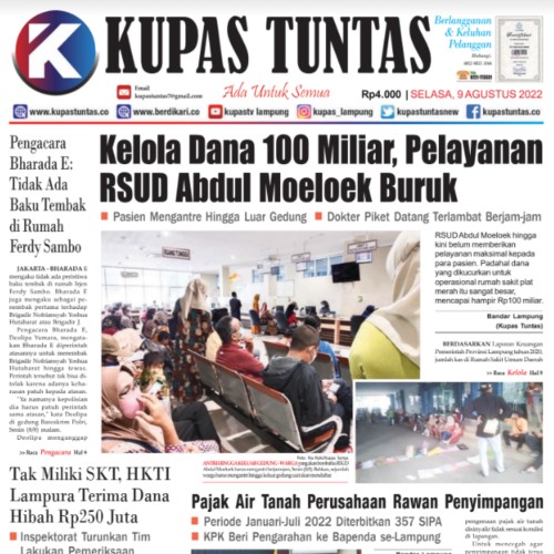 Kupas Tuntas - Surat Kabar Harian Kupas Tuntas Edisi Selasa, 9 Agustus 2022 Kupas Tuntas - Surat Kabar Harian Kupas Tuntas Edisi Selasa, 9 Agustus 2022